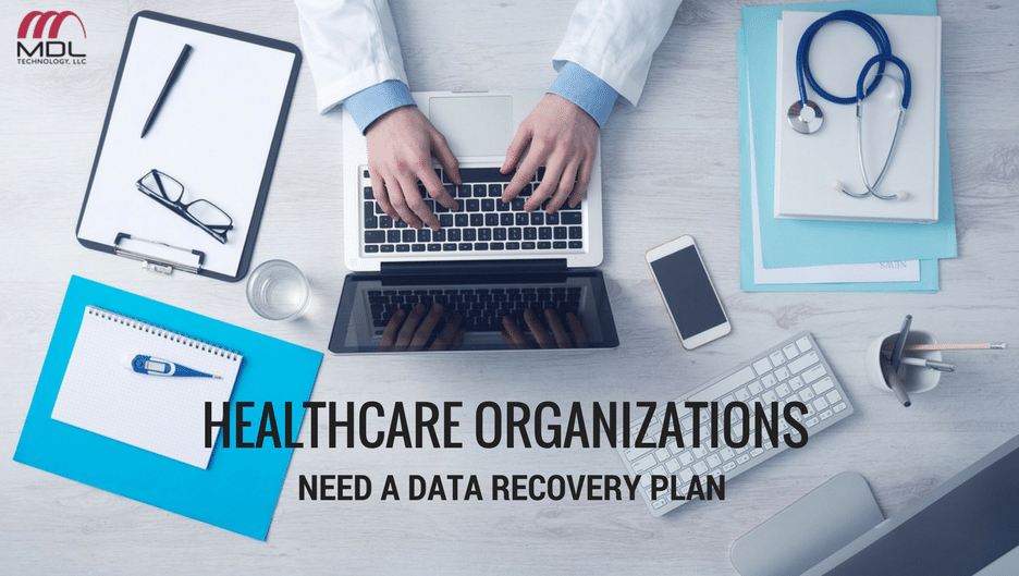 MDL Technology | Why healthcare organizations need a disaster recovery ... MDL Technology | Why healthcare organizations need a disaster recovery ...
